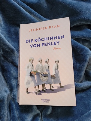 Jennifer Ryan: Die Köchinnen von Fenley – Mein Ding
